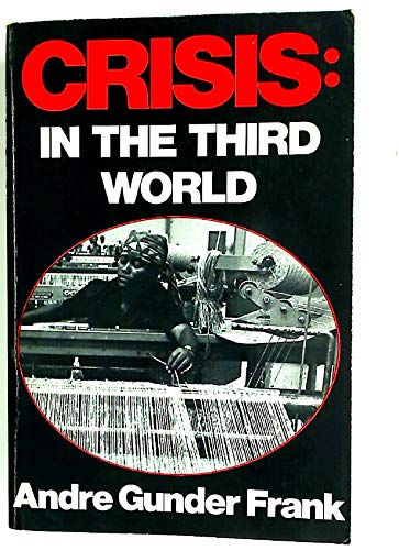 Crisis - In the Third World: Frank, André Gunder: 9780435843632: Amazon ...