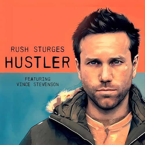 Écouter Hustler par Rush Sturges sur Amazon Music Unlimited