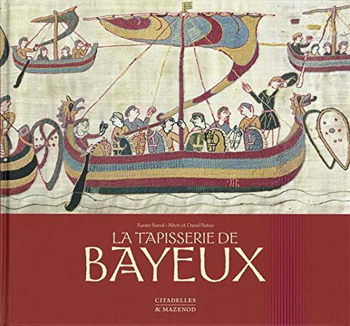 La tapisserie de Bayeux NED : Barral i Altet, Xavier, Bates, David ...