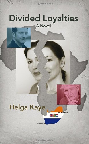 Divided Loyalties: Kaye, Helga: 9781936780198: Amazon.com: Books