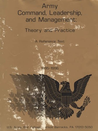 Army Command, Leadership, and Management: Theory and Practice: unknown ...