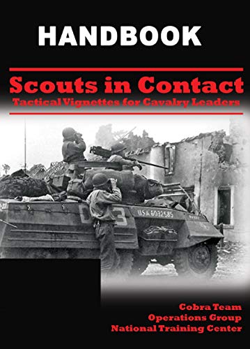 Amazon.com: Scouts In Contact: Tactical Vignettes For Cavalry Leaders ...