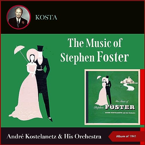 Play The Music of Stephen Foster (Album of 1941) by André Kostelanetz ...
