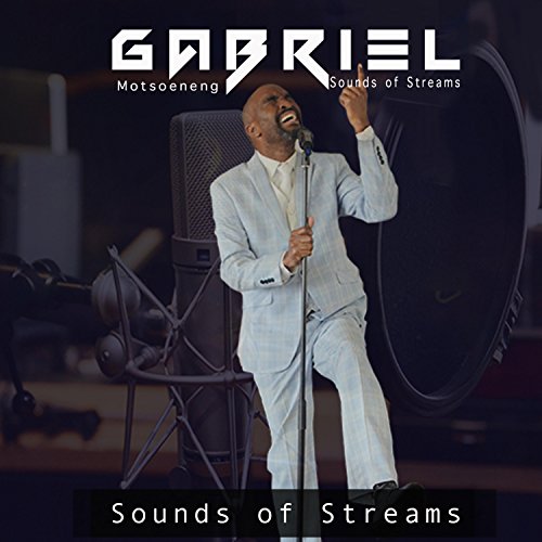 Amazon.com: Sounds of Streams : Gabriel Motsoeneng: Digital Music