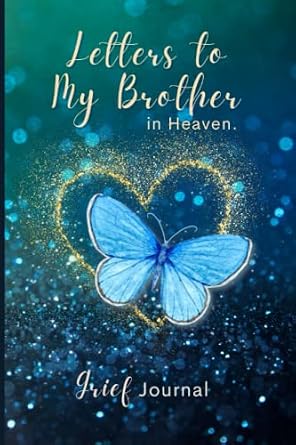 Letters to My Brother in Heaven Grief Journal: Sympathy and Memorial ...