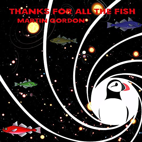 Amazon.com: Thanks for All the Fish : Martin Gordon: Digital Music