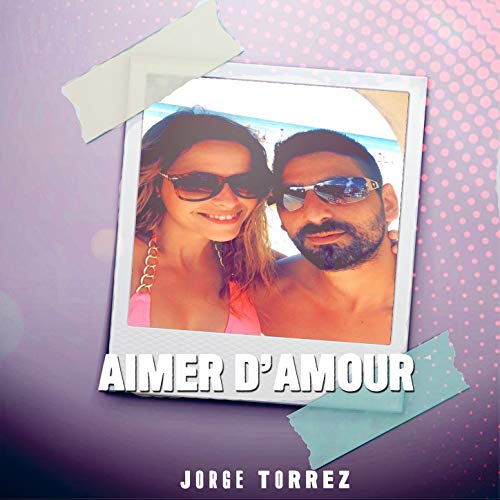 Aimier D'amour by Jorge Torrez on Amazon Music - Amazon.com
