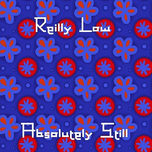 Écouter Absolutely Still par Reilly Low sur Amazon Music Unlimited ...