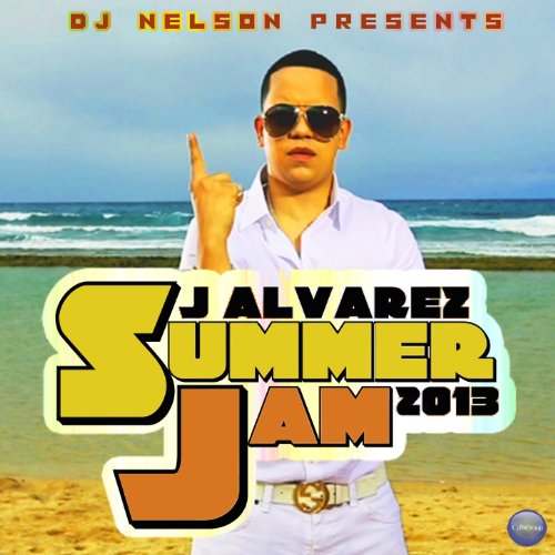 Play Dj Nelson Presents: J. Alvarez Summer Jam 2013 by J. Alvarez on ...
