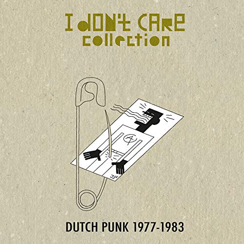 Play I Don't Care (Collection Dutch Punk 1977-1983) (Remastered) by ...
