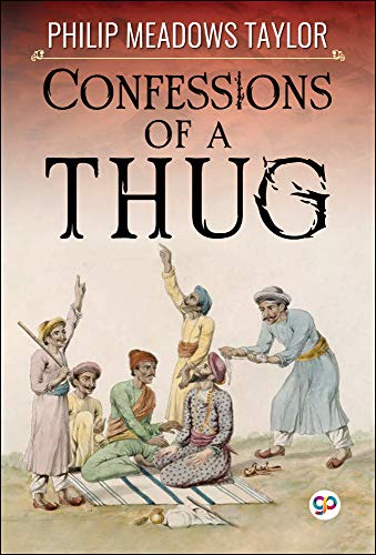 Confessions of a Thug - Kindle edition by Taylor, Philip Meadows ...