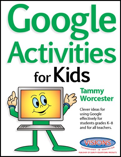 Google Activities for Kids: Tammy Worcester, Lissa Kerr: 9781589129962 ...