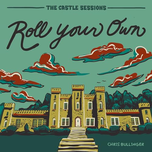 Amazon MusicでChris BullingerのRoll Your Own (Castle Sessions)を再生する