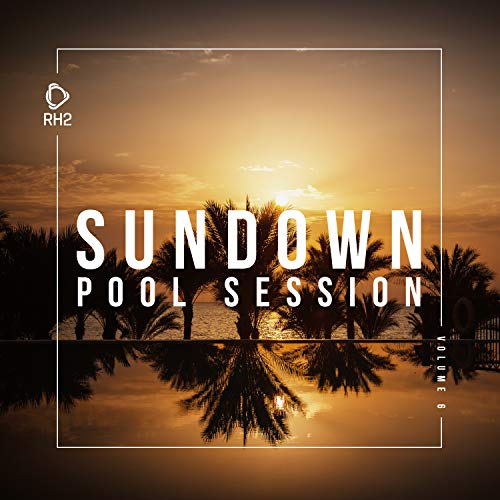 Écouter Sundown Pool Session, Vol. 6 de VARIOUS ARTISTS sur Amazon Music Unlimited