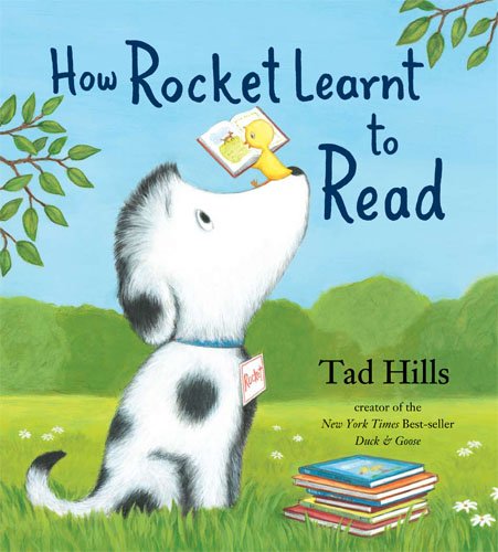 How Rocket Learnt to Read: Tad Hills: 9781907967009: Amazon.com: Books
