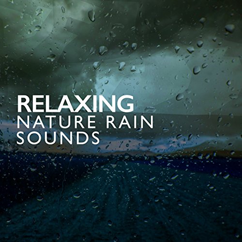 Play Relaxing Nature: Rain Sounds by Natural Rain Sounds on Amazon Music