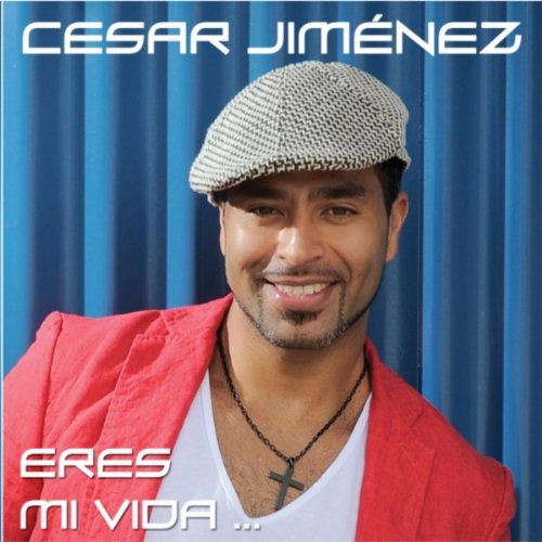 Amazon.com: Eres Mi Vida : Cesar Jimenez: Digital Music