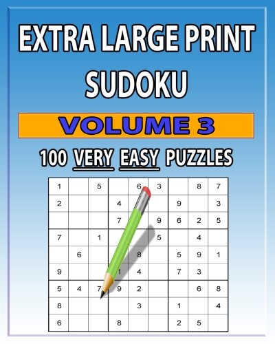 Extra Large Print Sudoku (Very Easy) Volume 3: 100 Very Easy - Large ...