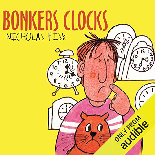 Bonkers Clocks (Audio Download): Nicholas Fisk, Kenneth Shanley ...