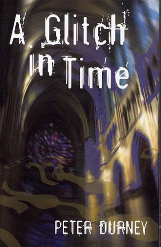 A Glitch in Time: Durney, Peter: 9780958244824: Amazon.com: Books