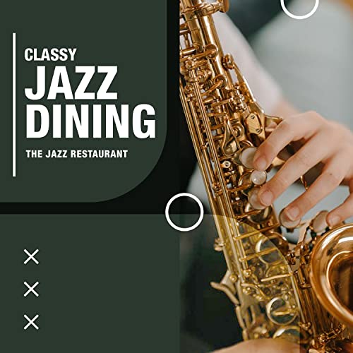 Amazon.com: Classy Jazz Dining : The Jazz Restaurant: Digital Music