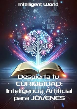 Despierta tu curiosidad: Inteligencia artificial para jóvenes eBook ...