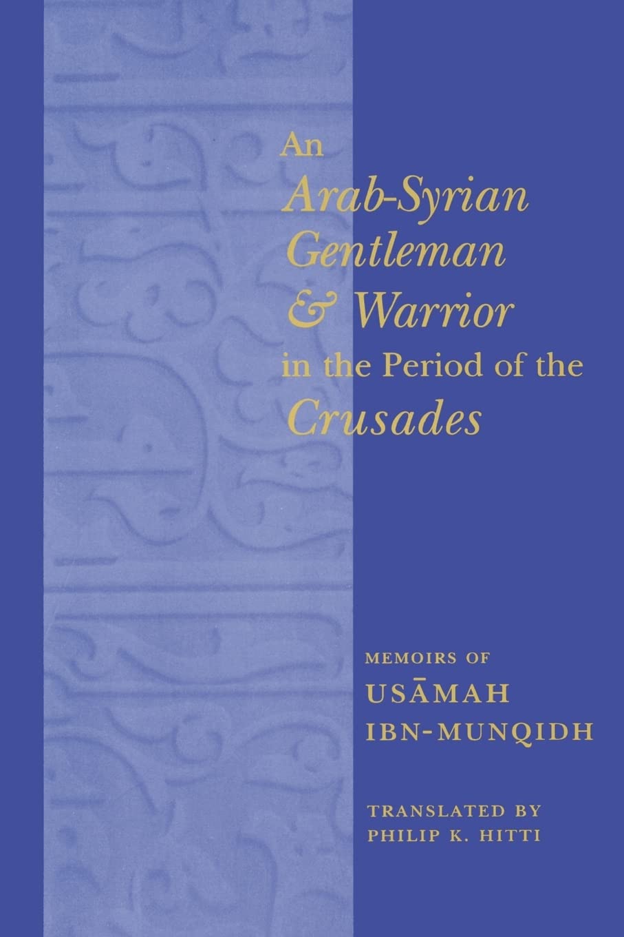 Amazon.com: An Arab-Syrian Gentleman and Warrior in the Period of the ...