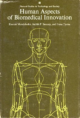 Human Aspects of Biomedical Innovation (Harvard Studies in Technology ...