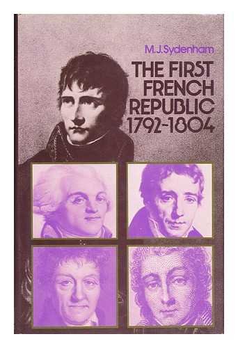 The first French Republic, 1792-1804: Sydenham, M. J: 9780713411294 ...