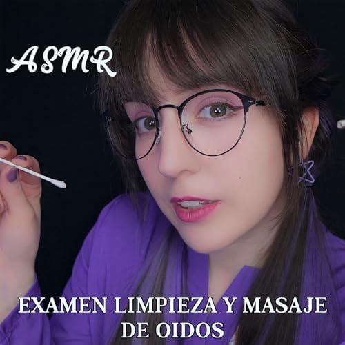 Asmr Examen, Limpieza y Masaje de Oídos de ASMR con Noa en Amazon Music Unlimited