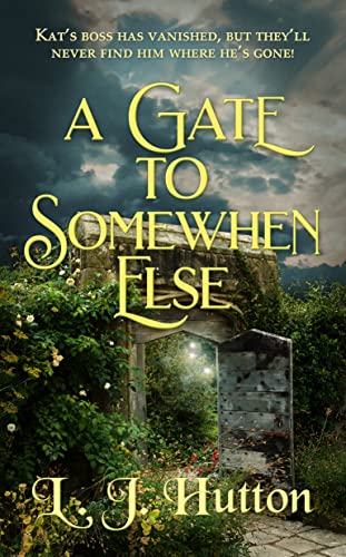 A Gate to Somewhen Else eBook : Hutton, L. J. : Amazon.co.uk: Kindle Store