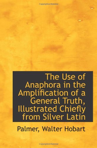 The Use of Anaphora in the Amplification of a General Truth ...