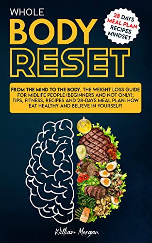 Whole body reset: From the mind to the body, the weight loss guide for ...