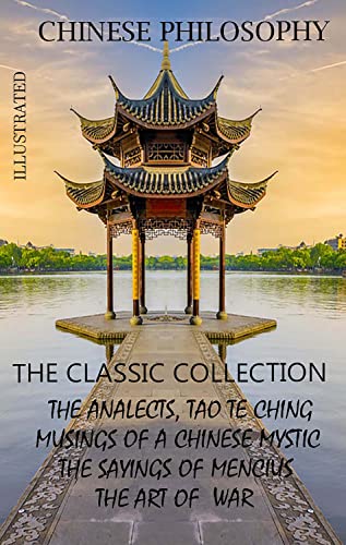 Chinese philosophy. The classic collection: The Analects, Tao Te Ching ...