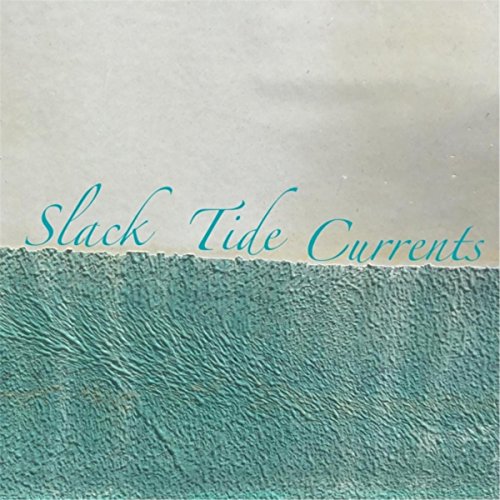 Amazon.com: Slack Tide Currents : Slack Tide Currents: Digital Music