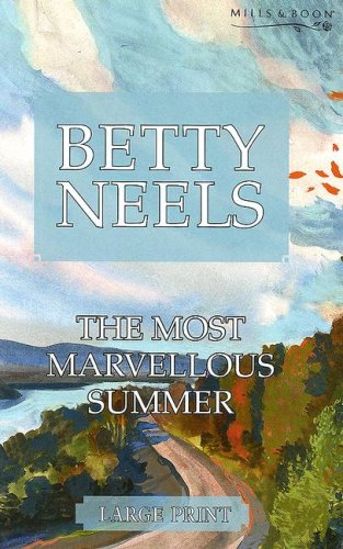 The Most Marvellous Summer (Betty Neels Large Print Collection): Betty ...