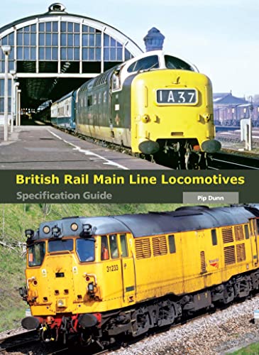 British Rail Main Line Locomotives Specification Guide eBook : Dunn ...