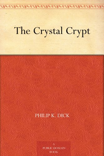 The Crystal Crypt - Kindle edition by Dick, Philip K.. Reference Kindle ...