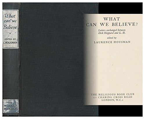 WHAT CAN WE BELIEVE? LETTERS EXCHANGED BY DICK SHEPPARD AND L.H ...