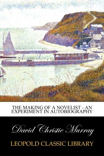 Amazon.com: The Making Of A Novelist - An Experiment In Autobiography ...