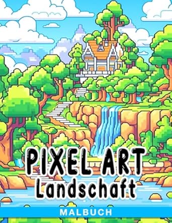 Pixel Art Landschaft Malbuch Malbuch: Einzigartige und fesselnde Pixel ...