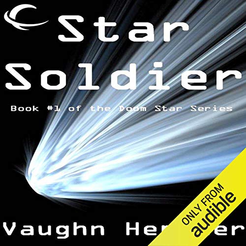 Star Soldier: Doom Star, Book 1 (Audio Download): Vaughn Heppner, Ely ...