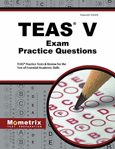 TEAS Exam Practice Questions (Second Set): TEAS® Practice Test & Review ...