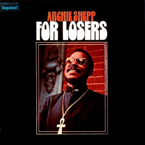 Écouter For Losers de Archie Shepp sur Amazon Music