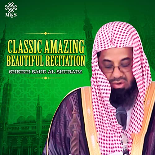 Play Classic Amazing Beautiful Recitation - Single by Sheikh Saud Al ...