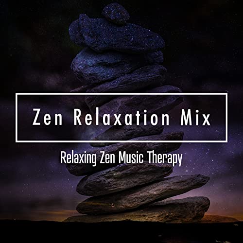 Amazon.com: Zen Relaxation Mix : Relaxing Zen Music Therapy: Digital Music