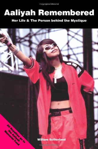 Aaliyah Remembered: Sutherland, William: 9781412050623: Books - Amazon.ca