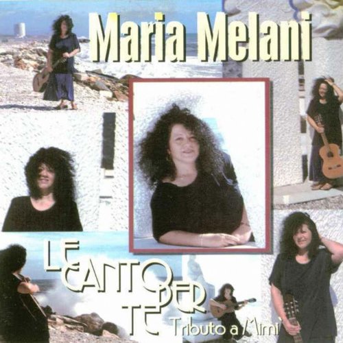 Play Le Canto Per Te (tributo A Mimi') by Maria Melani on Amazon Music