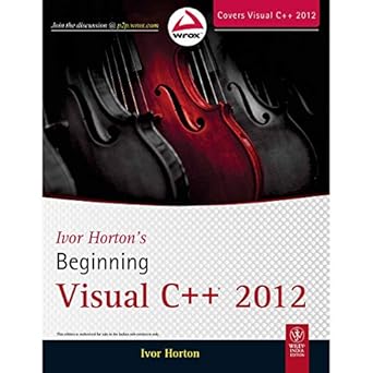 Ivor Horton′s Beginning Visual C++ 2012 : Horton, Ivor: Amazon.in: Books