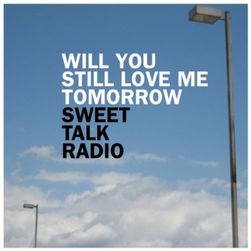 Will You Still Love Me Tomorrow by Sweet Talk Radio on Amazon Music ...